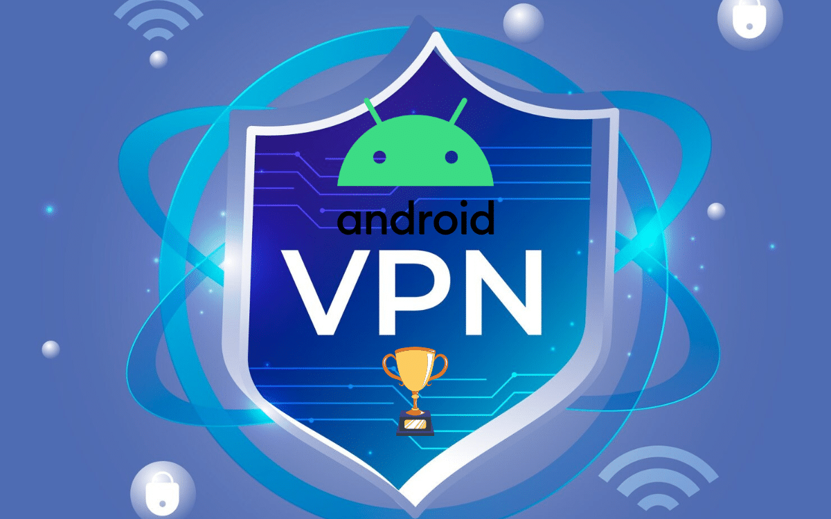 Meilleur VPN Android : quelle application choisir ? - Toms Guide
