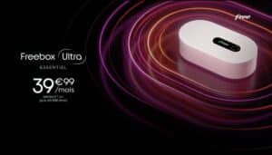 Freebox Ultra : quel prix et quel abonnement choisir pour se la procurer